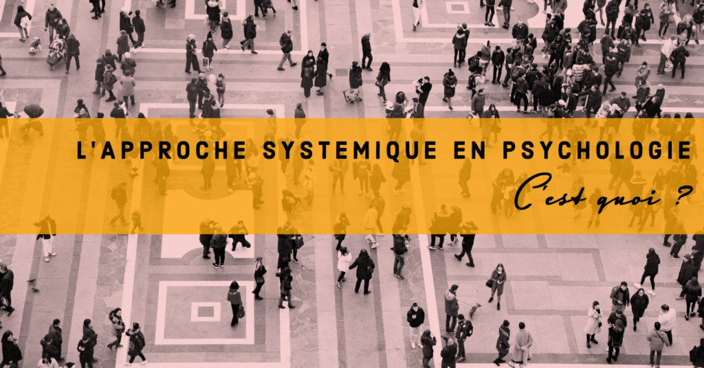 Qu'est ce que l'approche systémique en psychologie ? | OfficeMed